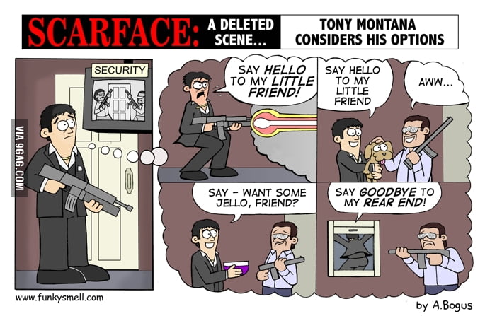 Scarface: a deleted scene - 9GAG