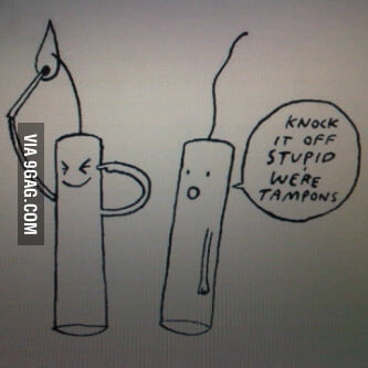Tampons... - 9GAG