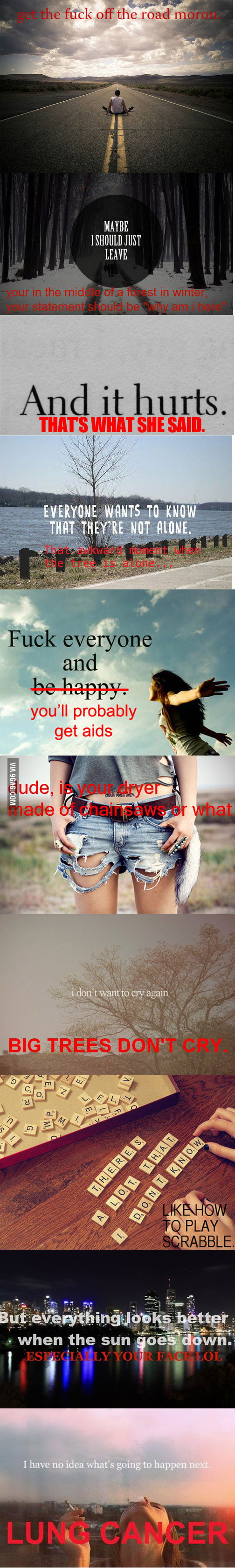Because ruining just one hipster quote is too mainstream. - 9GAG