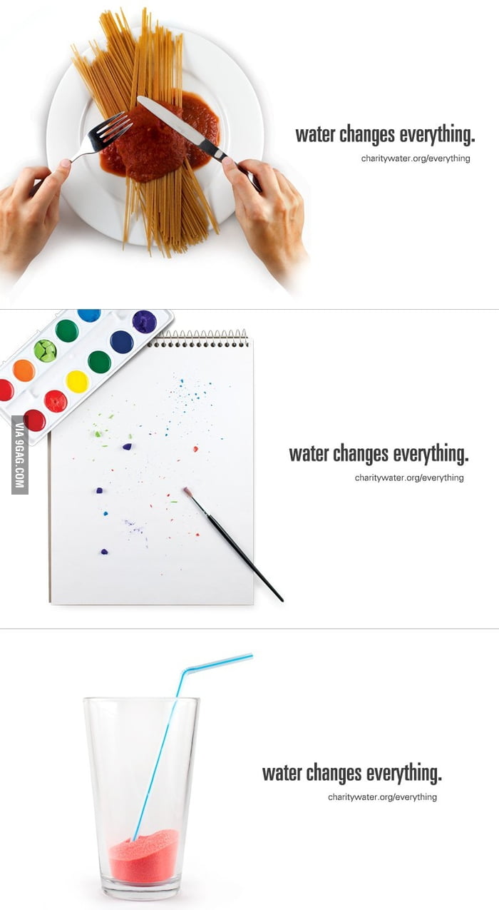 Water changes everything... - 9GAG