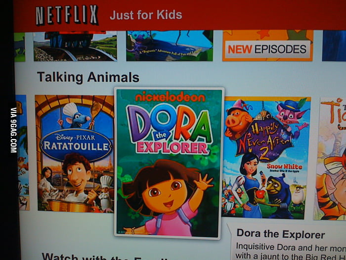 Scumbag Netflix... Dora is a talking animal! - 9GAG