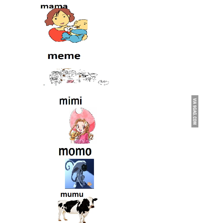 Mama, meme, mimi, momo, mumu - 9GAG