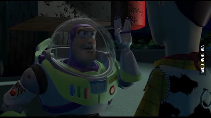 Just Buzz Lightyear saying goodbye to Woody. Oh..no. Wait... - 9GAG