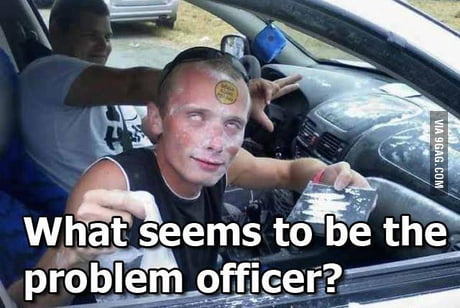 Problem Officer Memes