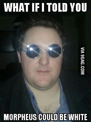 White Morpheus - 9GAG