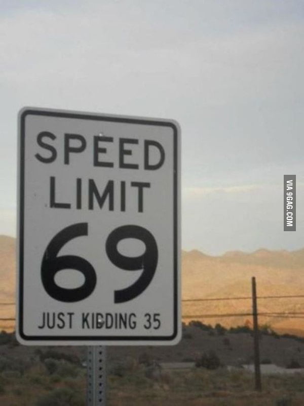 Speed Limit 69 - 9GAG