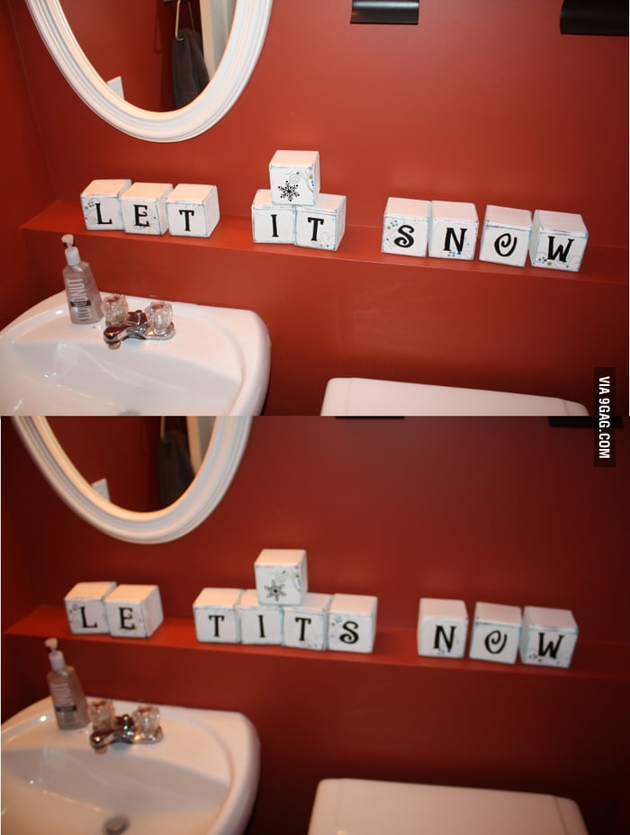 LET IT SNOW > LE TITS NOW - 9GAG
