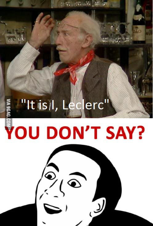 "It is I, LeClerc" - 9GAG