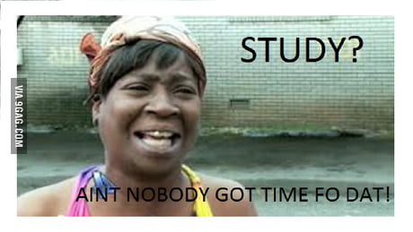 No One Got Time For Dat