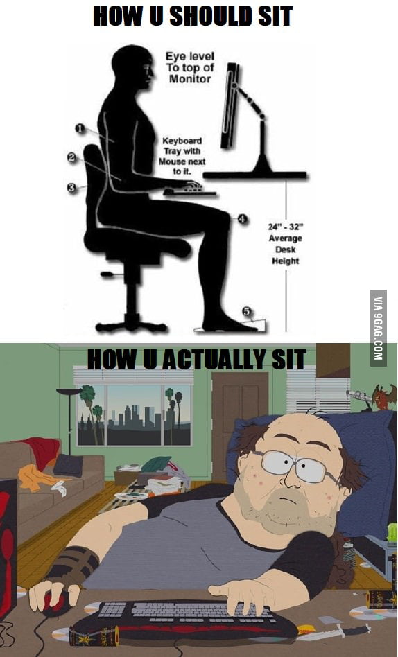 How you should sit - 9GAG