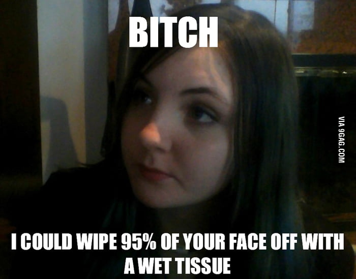 Beotch Meme - 9GAG