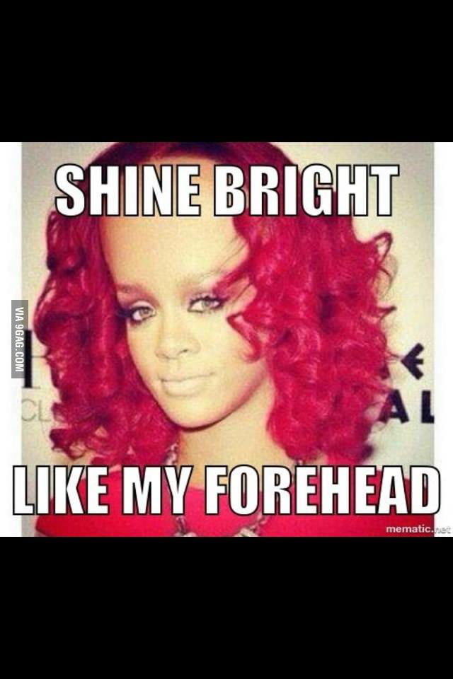 Shine bright like my forehead! #BriBri - 9GAG