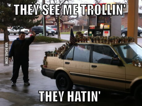 They See Me Trolling Meme