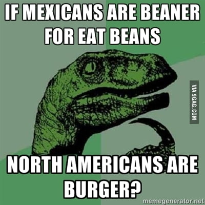 Beaners Memes I'd Have To Agree...lol!!!