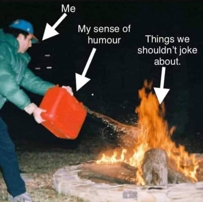 You sensitive snowflakes are offended easily by some light humor and ...