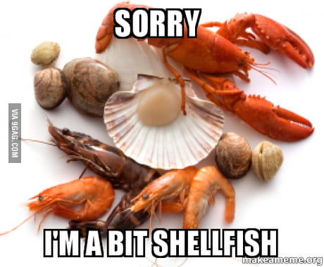 Shellfish Memes Memebase Shellfish All Your Memes In Our Base