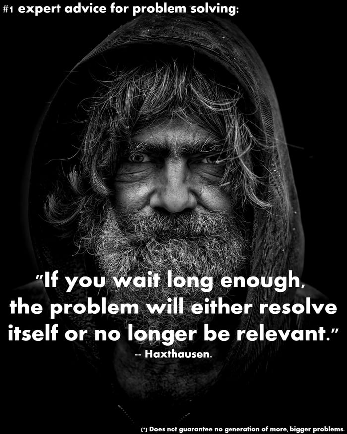 #1 expert advice for problem solving: "If you wait long enough, the ...
