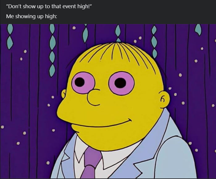 That's the secret Cap, I'm always high - 9GAG