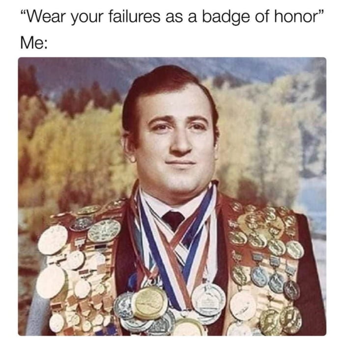 Behind success is a generous amount of failure - 9GAG