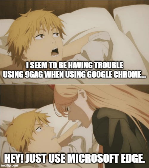 It's clear that there's a critical problem with the Google Chrome browser when using 9gag. - 9GAG