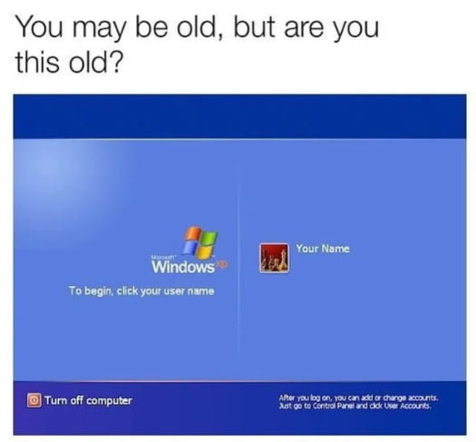 Oh hell yeah... Windows XP - 9GAG