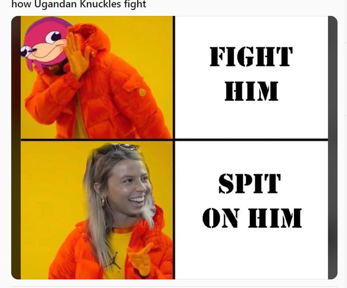 Hawk tu spit on him ma broddaz *ugandian knuckles heavy breathing - 9GAG