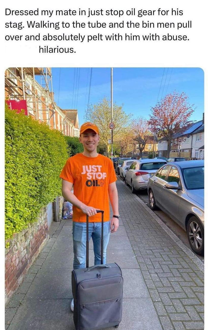 Just stop oil - 9GAG