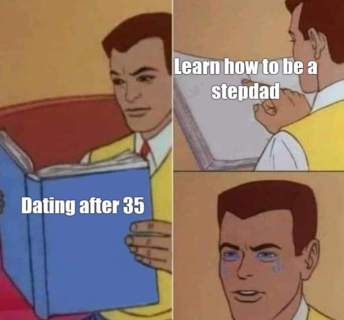 Dating after 35 - 9GAG