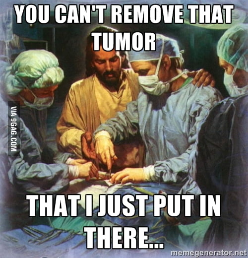 Jesus, tumor, cancer, god, doc, doctor - 9GAG