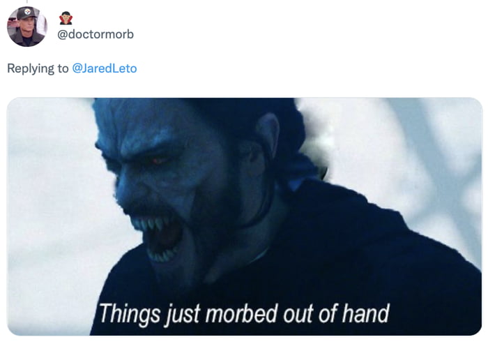 'Morbius' Flopped, Revived By Memes, Re-Released, Flops Again - 9GAG