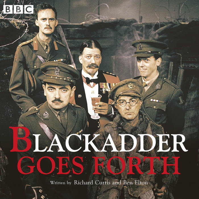 If you haven't ready watched the 'blackadder goes forth' series.....please dedicate a few hours ...