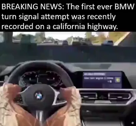 Bmw Indicator Memes BMW's Now Come With Indicators?! *** PLUS
