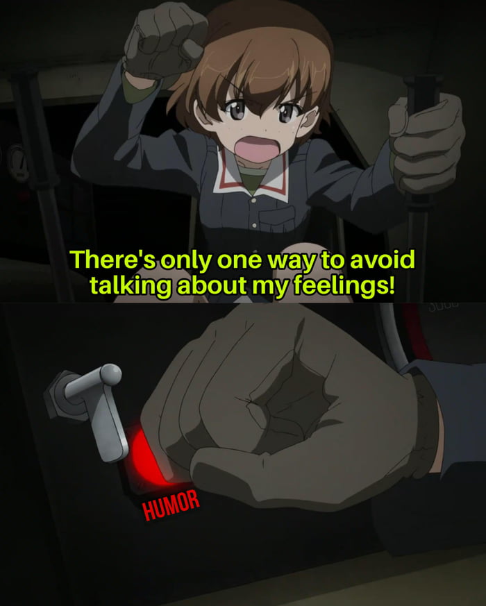 When feelings get too real, just hit the humor button. - 9GAG