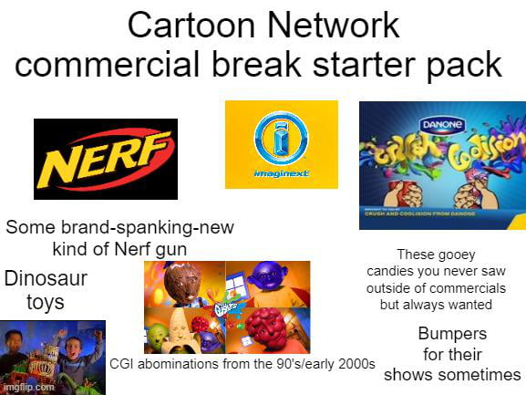 Cartoon Network commercial break starter pack - 9GAG