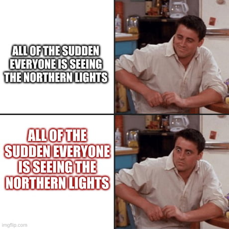 Best Funny northern lights Memes - 9GAG