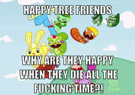 Best Funny happy tree friends Memes - 9GAG