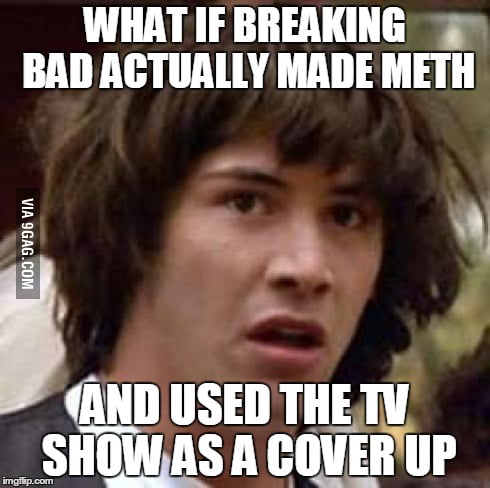 Breaking Bad meth meme - 9GAG