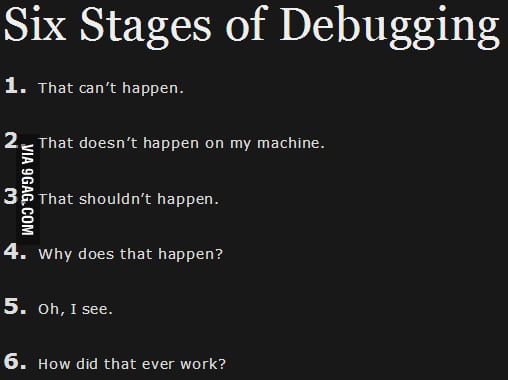 6 Steps of Debugging - 9GAG