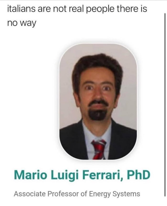 Mario Luigi Ferrari has entered the chat. - 9GAG