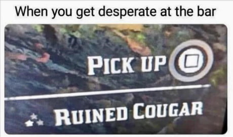 Best Funny cougar Memes - 9GAG