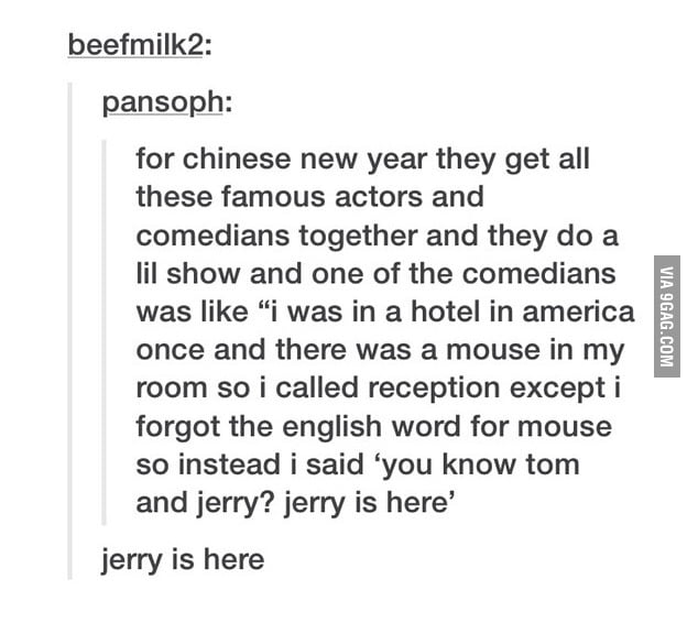 Jerry is here - 9GAG