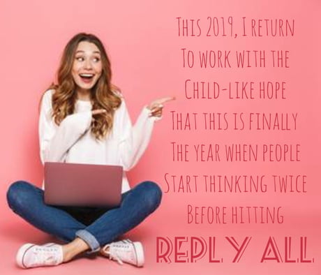 Best Funny reply all Memes - 9GAG