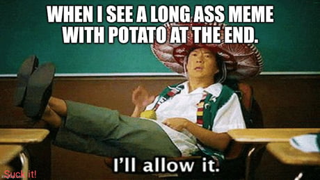 Potato Internet Memes You Say Potato, I Say Potcato... : R/memes