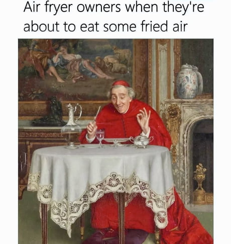 Best Funny air fryer Memes - 9GAG