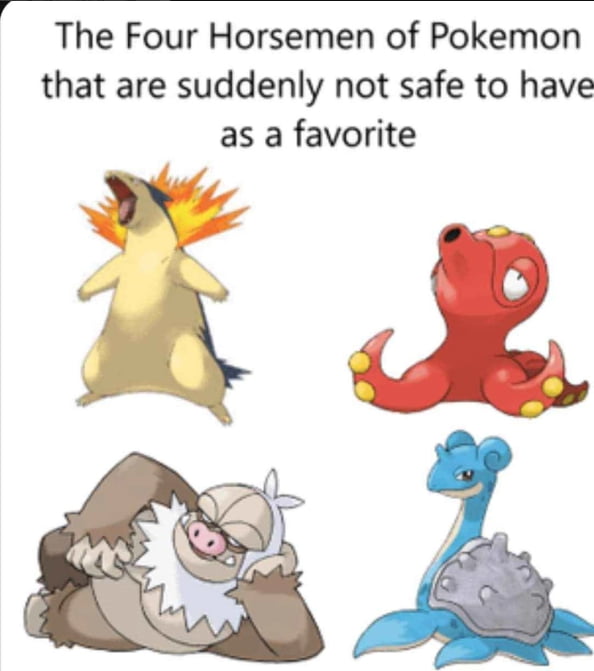 Typhlosion, Octillery, Slaking, and Lapras memes will never be the same ...