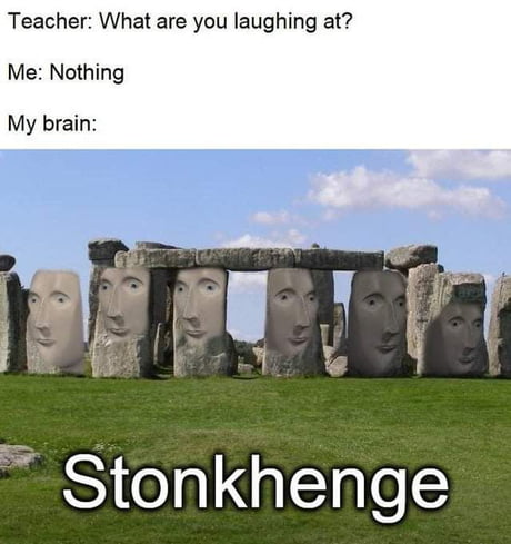 Stonehenge Memes Went To The Stone Henge Today. Wonder If They Move