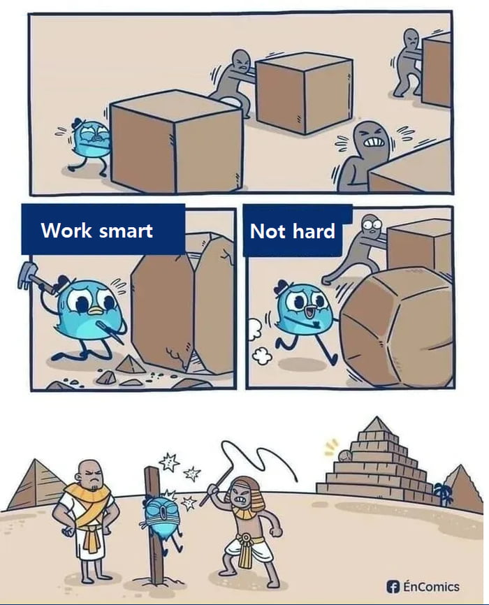 WoRk SmArT nOt HaRd - 9GAG