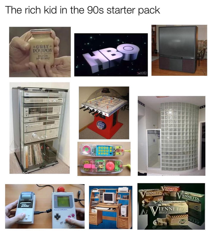 Rich kid in the 90s starter pack - 9GAG