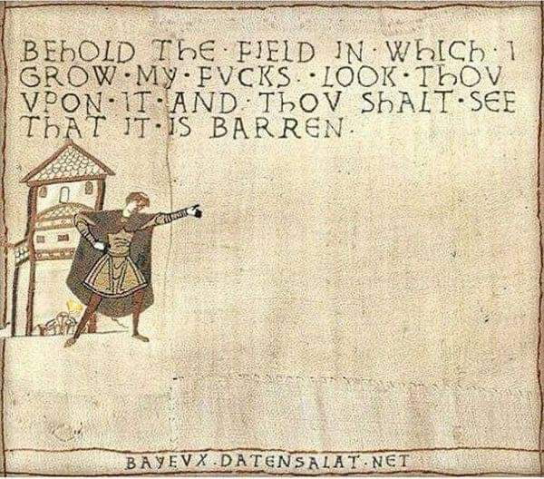 Behold the field in which I grow my f**ks look thou upon it and thou ...