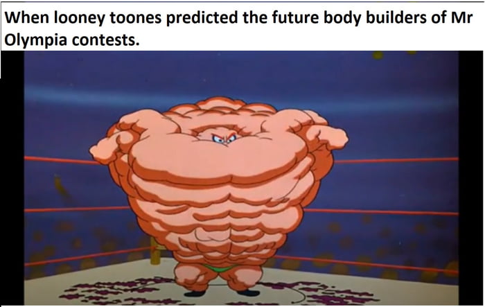 Exactly , like todays body builders. - 9GAG